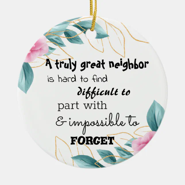 A Truly Great Neighbor Farewell Gift Ceramic Ornament | Zazzle