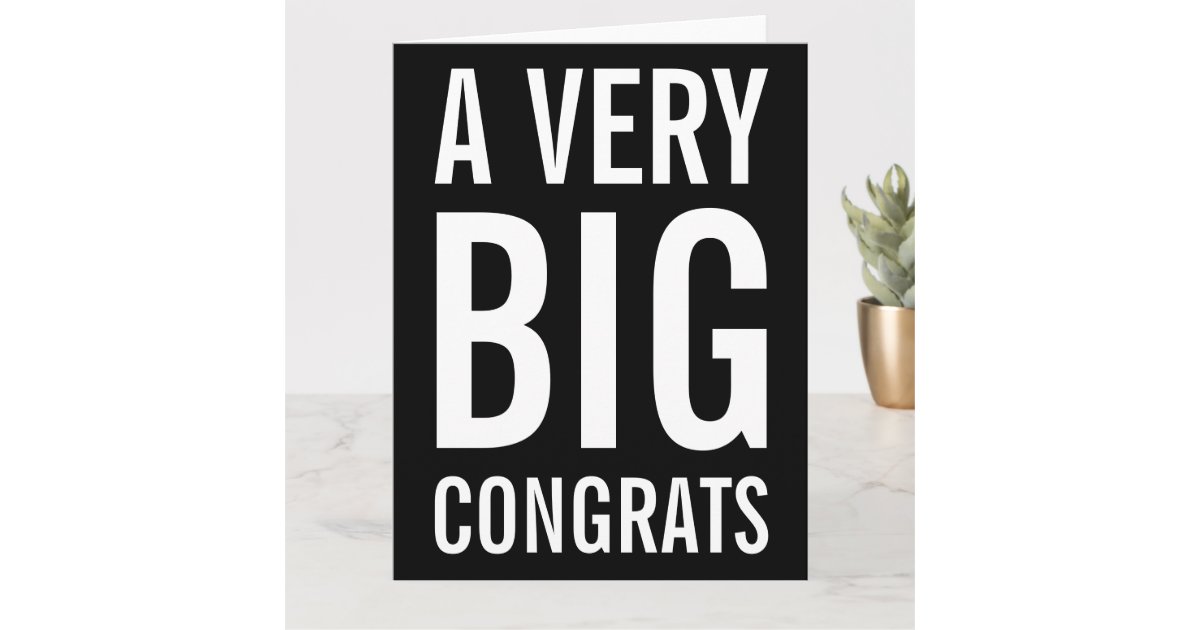 A VERY Big Congrats Card | Zazzle