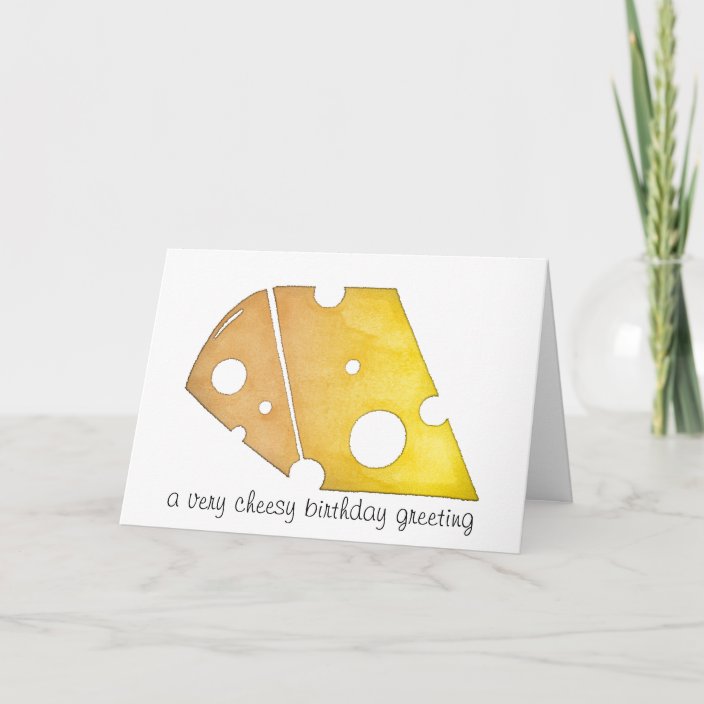 A Very Cheesy Birthday Greeting Card | Zazzle.com