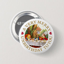A VERY MERRY UNBIRTHDAY TO YOU! PINBACK BUTTON | Zazzle
