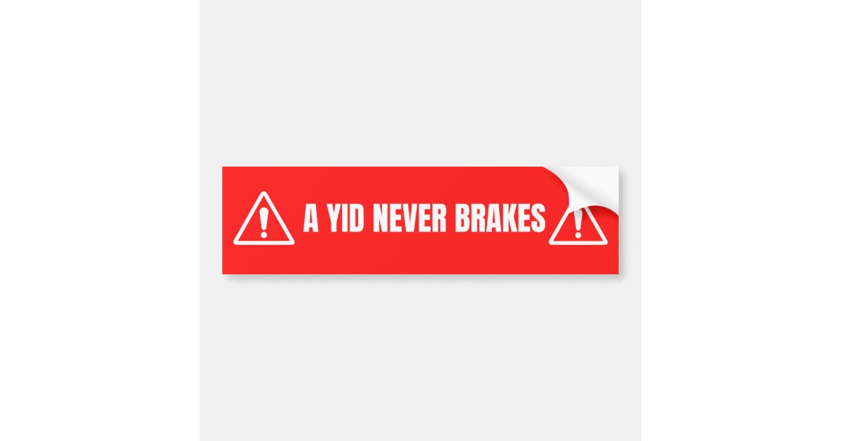 A YID NEVER BRAKES BUMPER STICKER | Zazzle
