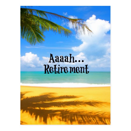 Aaah...retirement and relaxation postcard | Zazzle.com