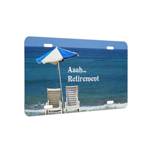 Aaah...Retirement, Relaxing at the Beach, fun License Plate | Zazzle