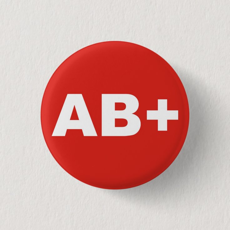 AB+ Blood Type / Group Rh (Rhesus) Positive Badge Button | Zazzle