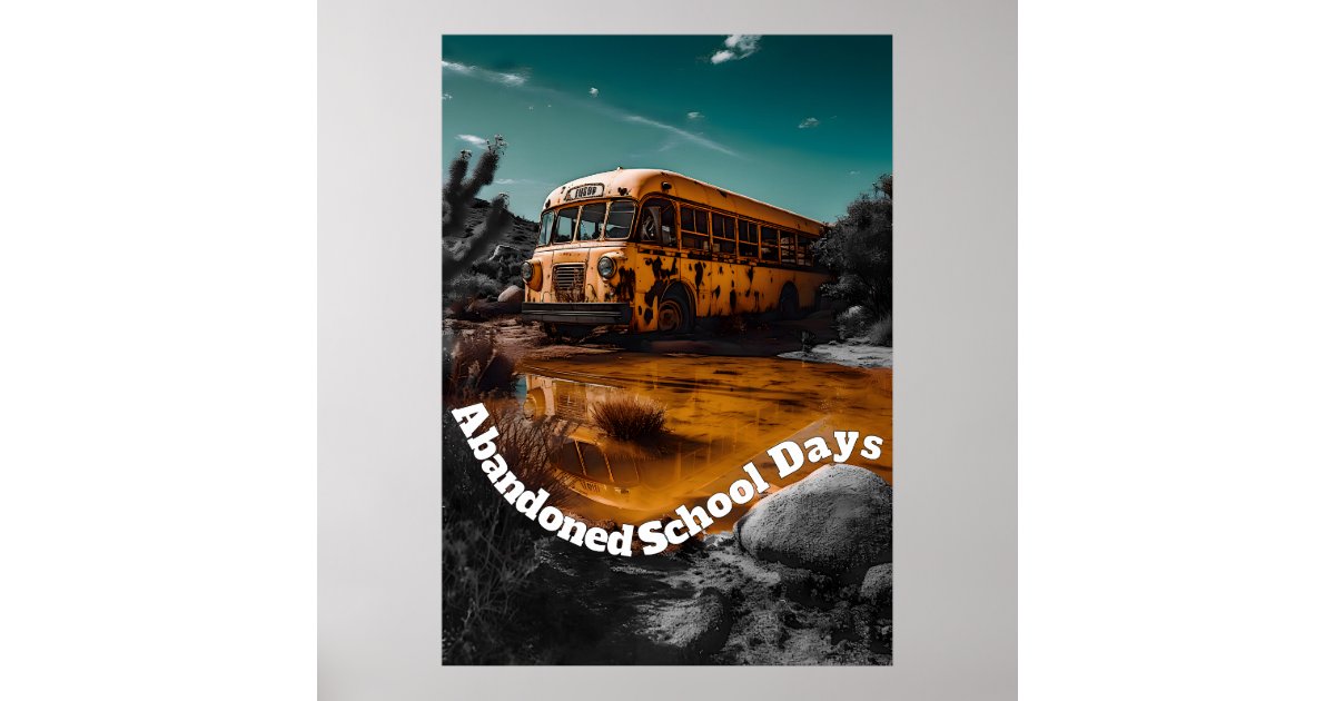 Abandoned School Bus In The Desert - Liminal Space Poster | Zazzle