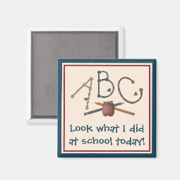 ABC - Look What I Did At School Today Magnet | Zazzle