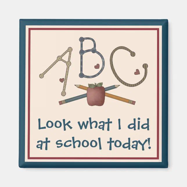 ABC - Look What I Did At School Today Magnet | Zazzle