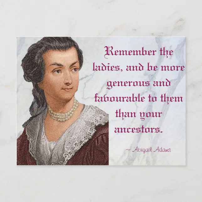 Abigail Adams - Remember the Ladies Postcard | Zazzle