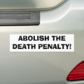 ABOLISH THE DEATH PENALTY! Bumper Sticker | Zazzle