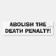 ABOLISH THE DEATH PENALTY! Bumper Sticker | Zazzle