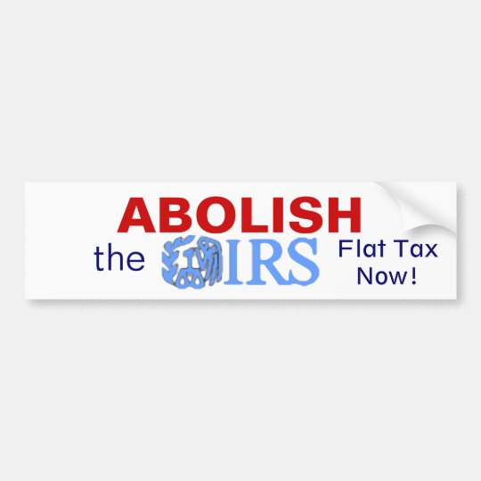 Abolish the IRS Bumper Sticker | Zazzle.com