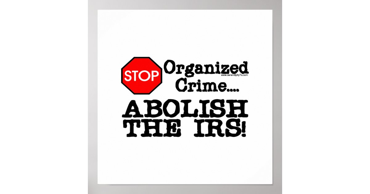 Abolish the IRS! Poster | Zazzle