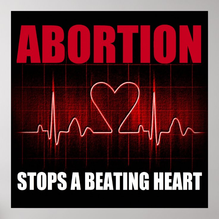 Abortion Stops A Beating Heart Poster | Zazzle Abortion Stops A Beating Heart Poster | Zazzle