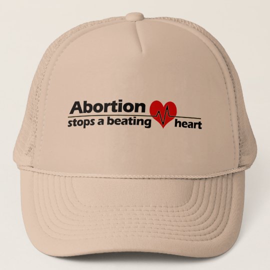 Abortion Stops a Beating Heart, Pro-Life Trucker Hat | Zazzle.com