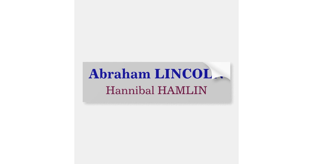 Abraham LINCOLN, Hannibal HAMLIN Bumper Sticker | Zazzle
