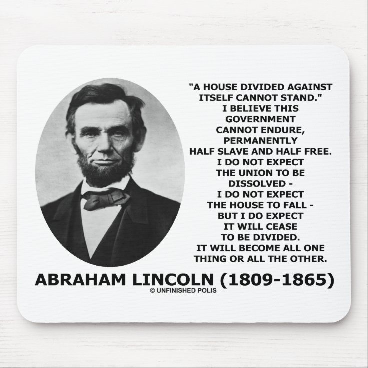 Abraham Lincoln House Divided Cannot Stand Quote Mouse Pad | Zazzle
