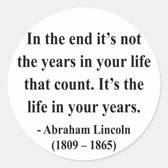 Abraham Lincoln Quote 2a Classic Round Sticker | Zazzle