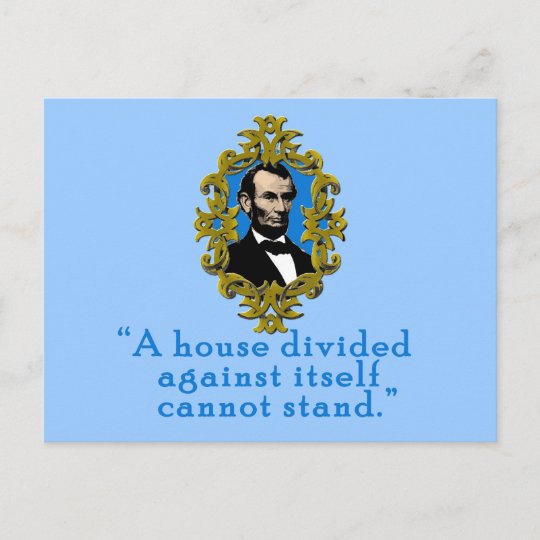 Abraham Lincoln Quote A House Divided Postcard | Zazzle.com