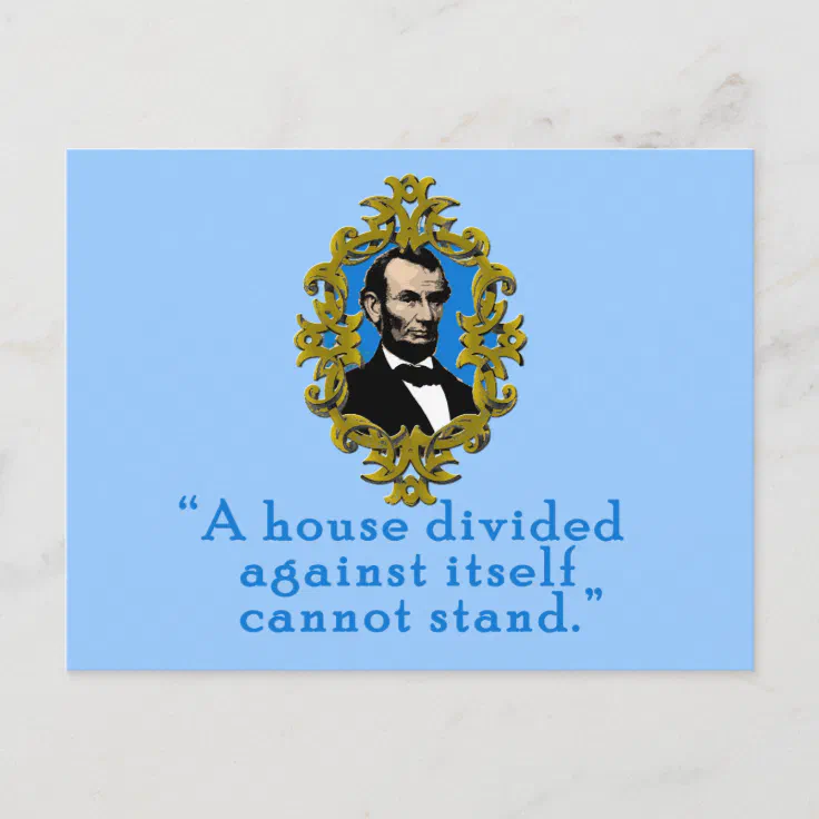 Abraham Lincoln Quote A House Divided Postcard | Zazzle