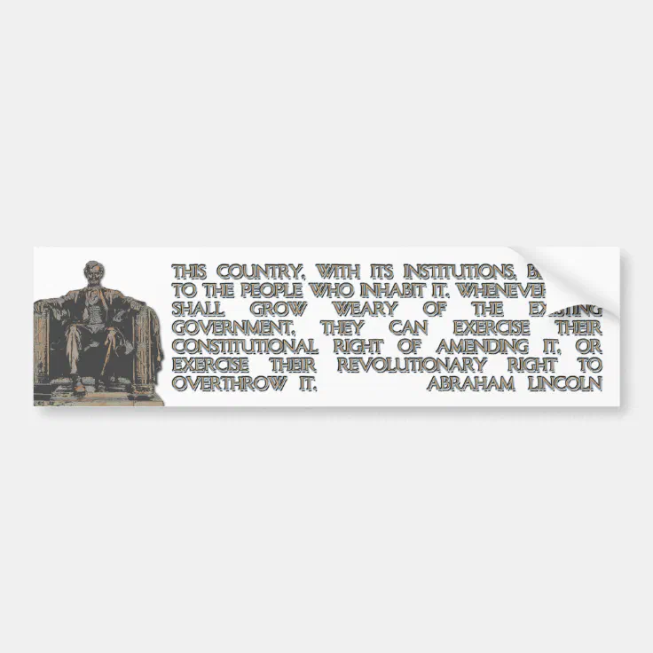 Abraham Lincoln Quote on our Revolutionary Right Bumper Sticker | Zazzle