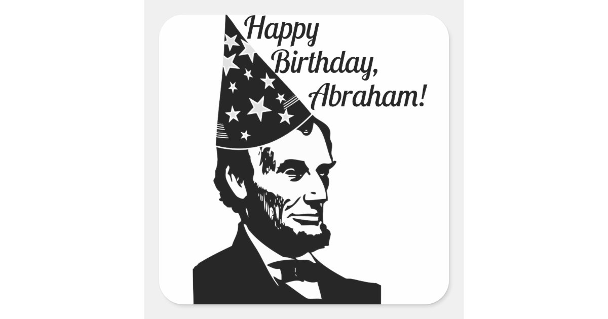 Abraham Lincoln's Birthday Square Sticker | Zazzle