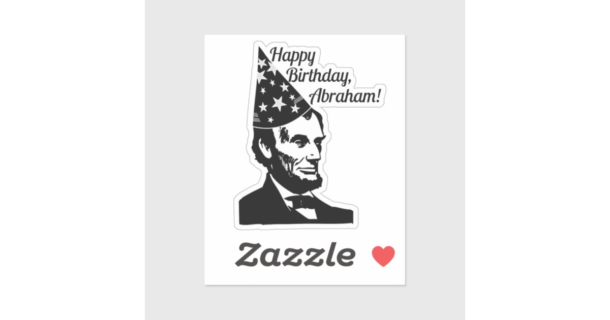 Abraham Lincoln's Birthday Sticker | Zazzle