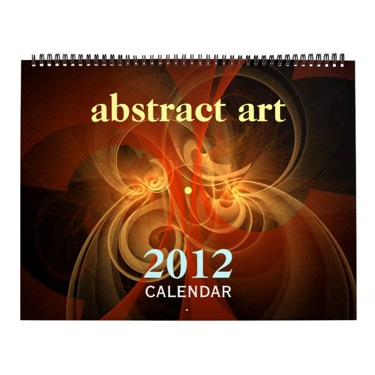 Abstract Art 2012 Fine Art Calendar (Huge) | Zazzle