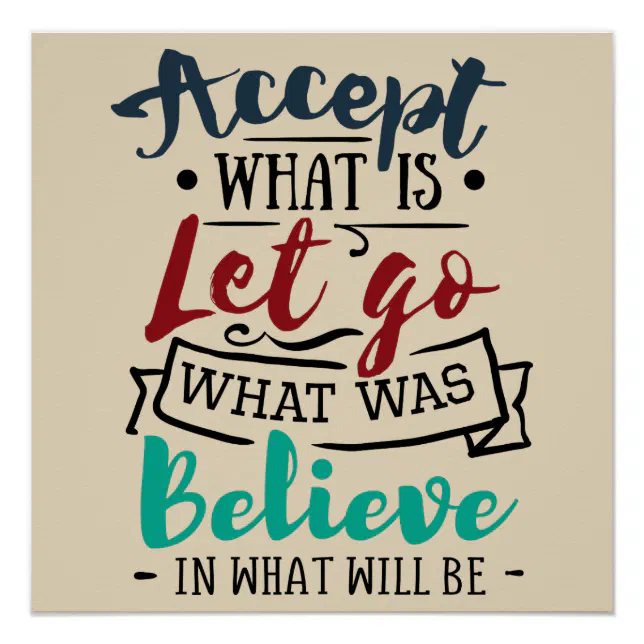 Accept Let Go Believe Typography Poster | Zazzle