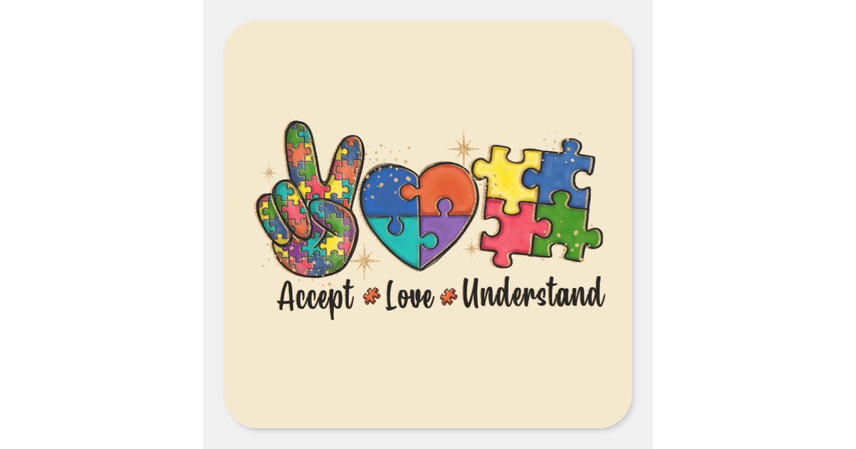 Accept, Love, Understand Autism Awareness Square Sticker | Zazzle