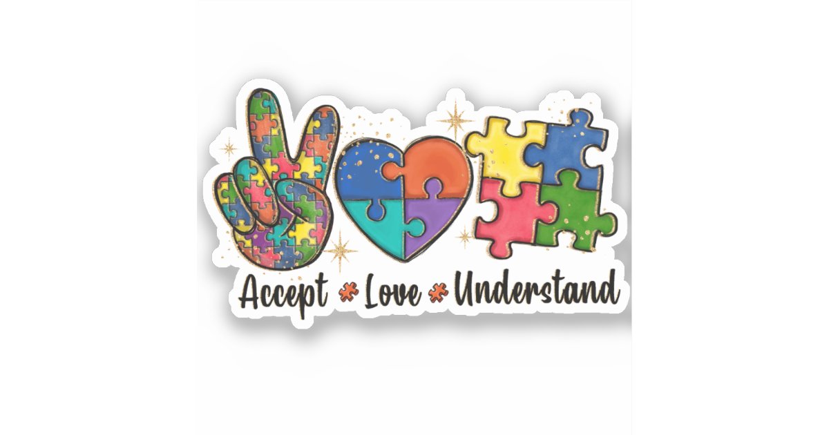 Accept, Love, Understand Autism Awareness Sticker | Zazzle