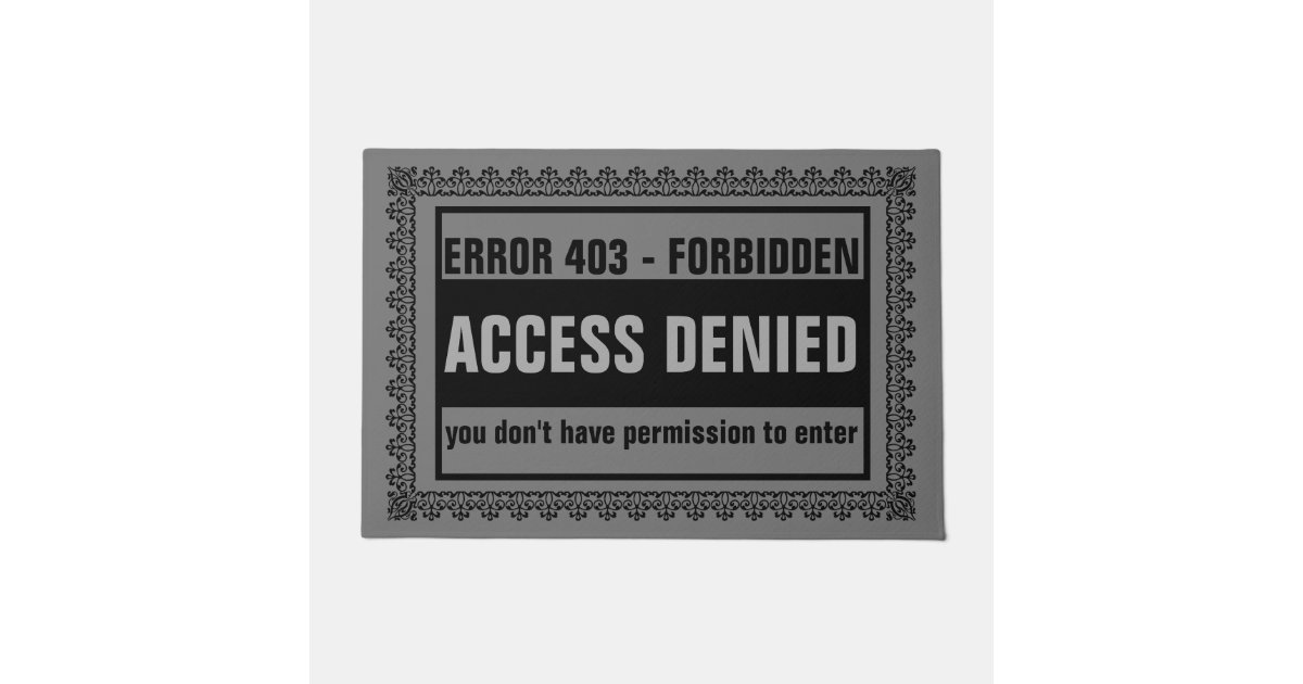 Access Denied 403 Forbidden Error Doormat | Zazzle Access Denied 403 Forbidden Error Doormat | Zazzle