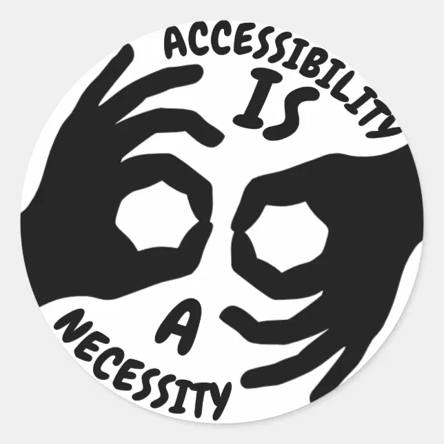 ACCESSIBILITY IS A NECESSITY Interpreter Symbol Classic Round Sticker ...