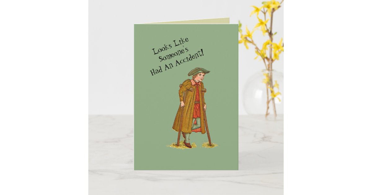 ACCIDENT HUMOR/"LOOKS LIKE SOMEONE HAD AN ACCIDENT CARD | Zazzle