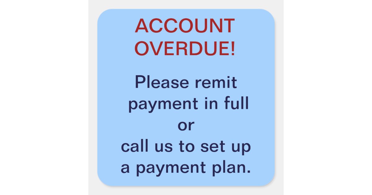 ACCOUNT OVERDUE Collections Sticker | Zazzle