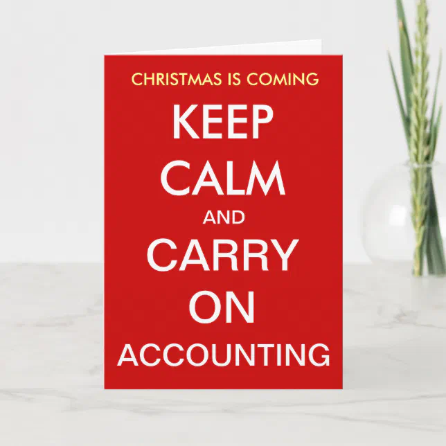 Accountant Christmas Keep Calm Accounting Year End Holiday Card | Zazzle