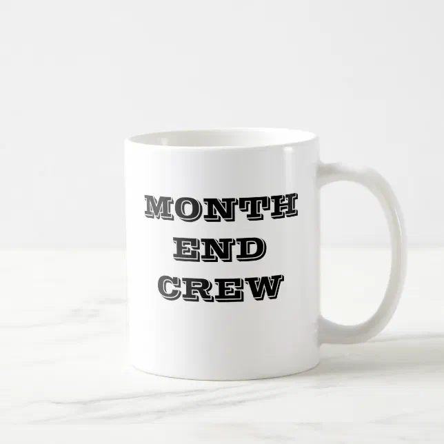 Accounting Month End Motivational Finance Team Coffee Mug | Zazzle