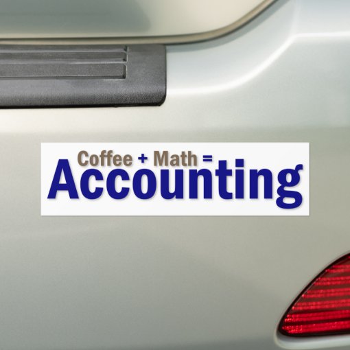 Accounting Saying Bumper Sticker | Zazzle