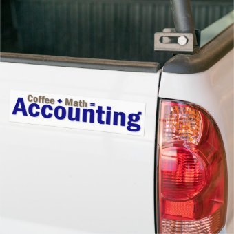 Accounting Saying Bumper Sticker | Zazzle