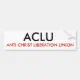 ACLU, ANTI CHRIST LIBERATION UNION BUMPER STICKER | Zazzle