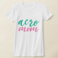 Acro mom t-shirt | Zazzle