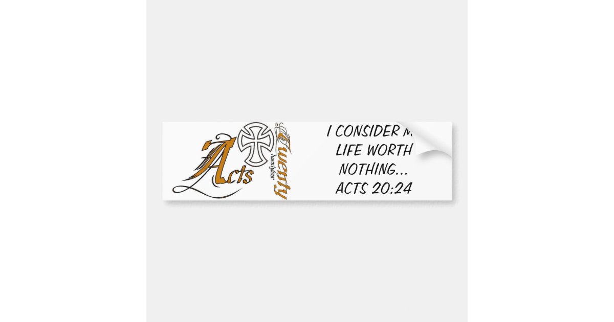 Acts 20:24 bumper sticker | Zazzle.com