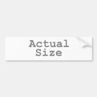 ACTUAL SIZE BUMPER STICKER | Zazzle.com