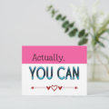 Actually You Can motivational quote Postcard | Zazzle