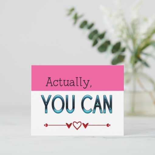 Actually You Can motivational quote Postcard | Zazzle