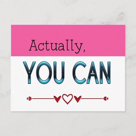 Actually You Can motivational quote Postcard | Zazzle.com