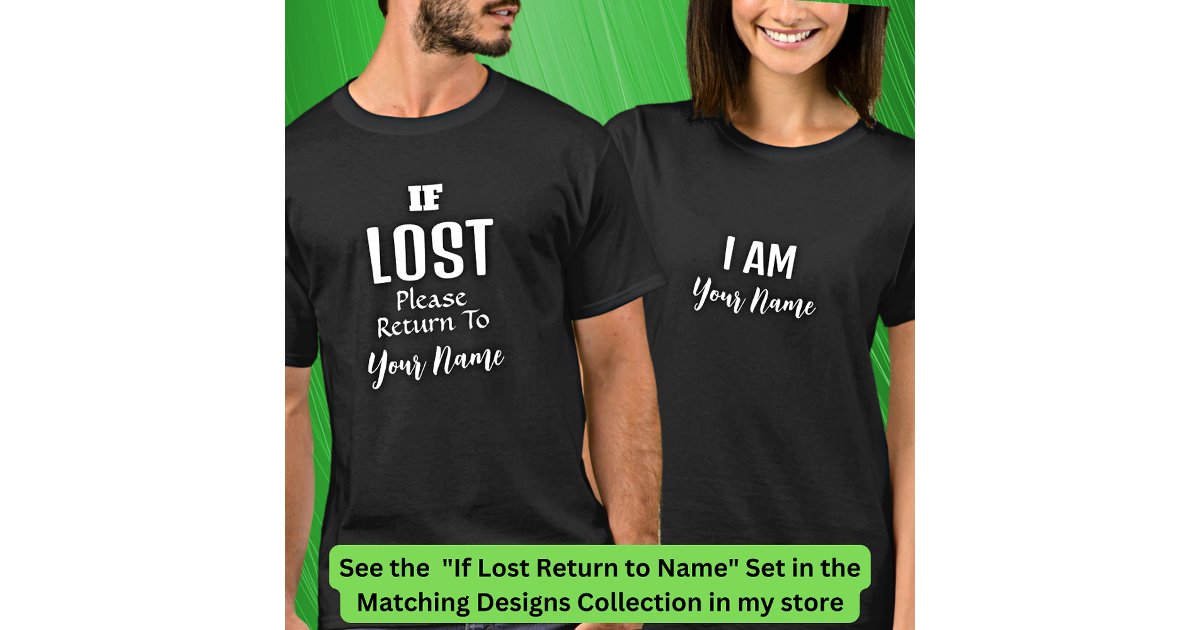 Add Name - If Lost Please Return To - matching set T-Shirt | Zazzle