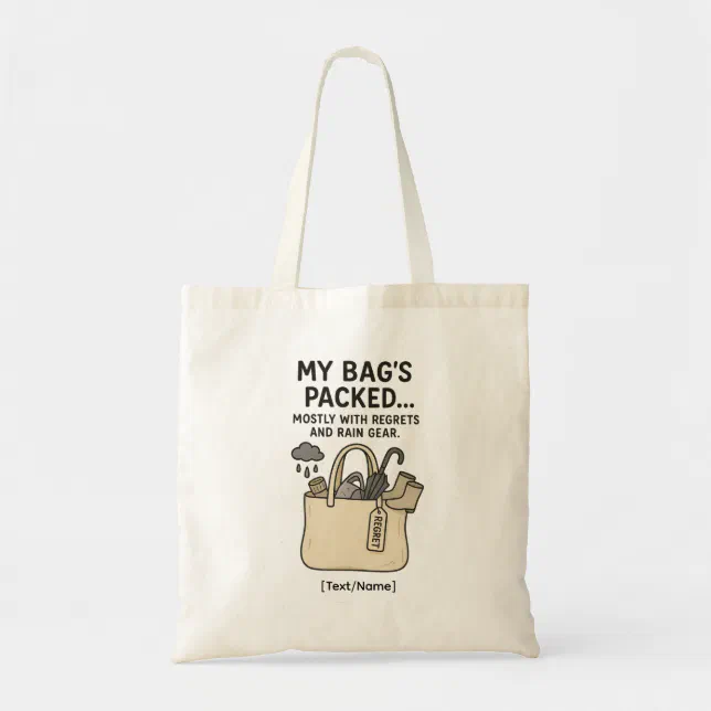 Add Text/Name Funny Tote Bag – Regrets & Rain Gear | Zazzle
