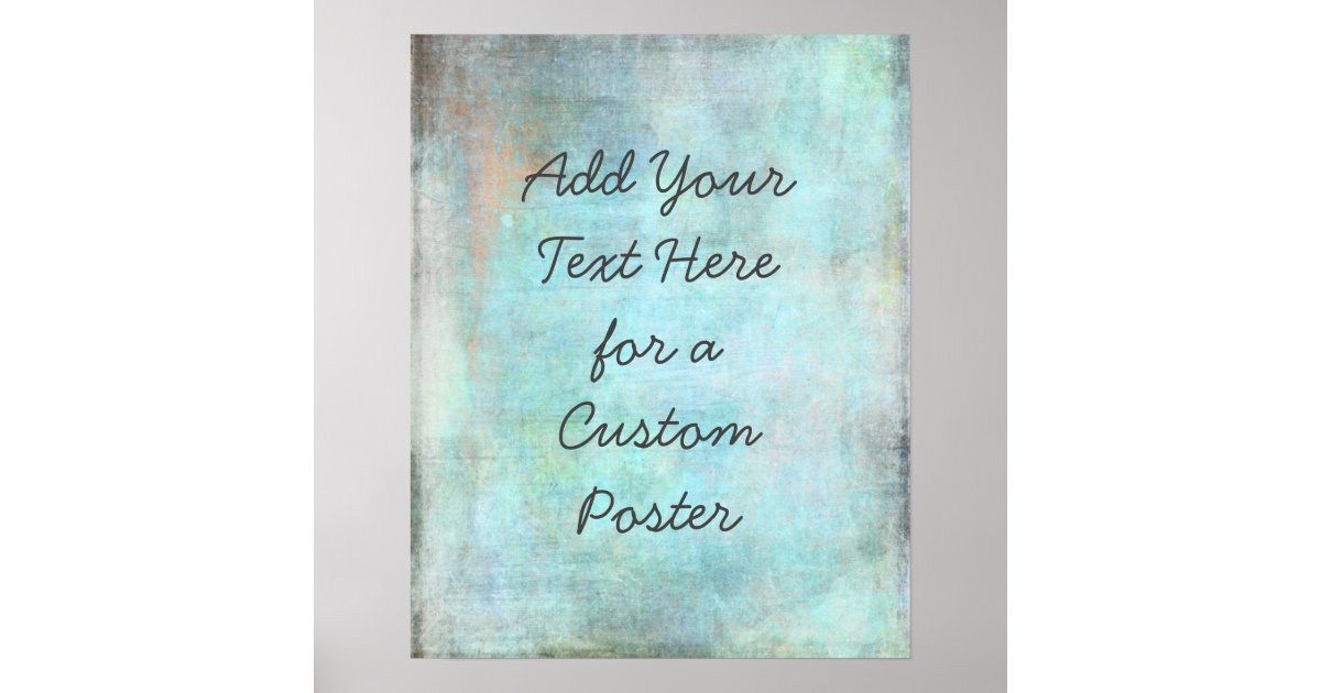 Add Your Custom Text Aqua and Teal Grunge Poster | Zazzle