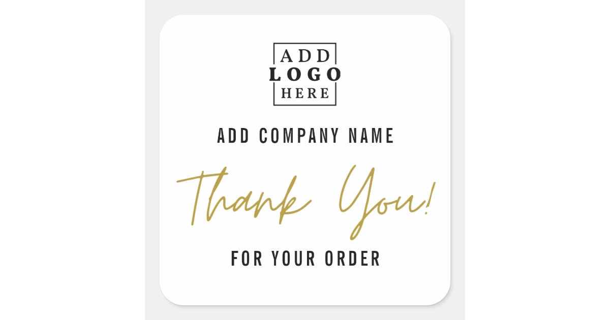 Add Your Logo Thank You For Your Order Square Sticker | Zazzle