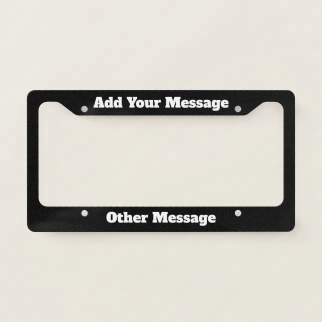 Add Your Message Black and White License Plate Frame | Zazzle